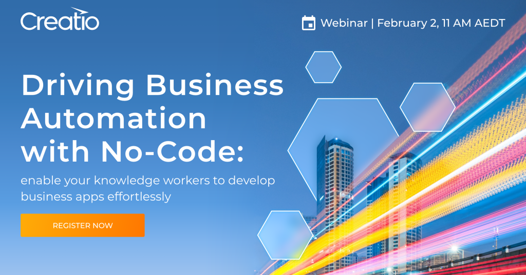 Driving Business Automation with No-code | Webinar | Creatio