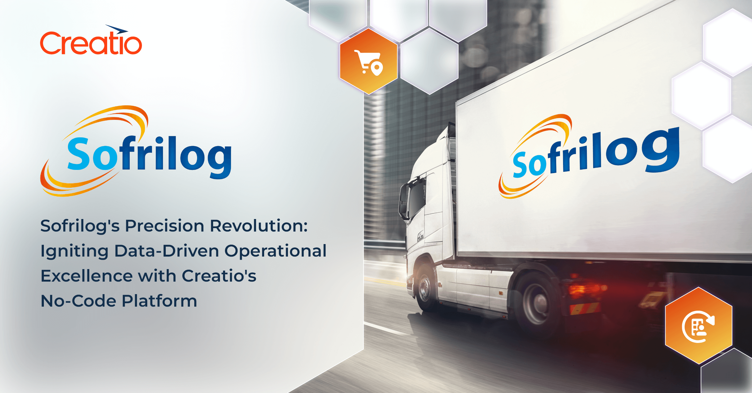 Catalyzing Data-Driven Operational Excellence: Sofrilog's Precision Revolution with Creatio's No ...