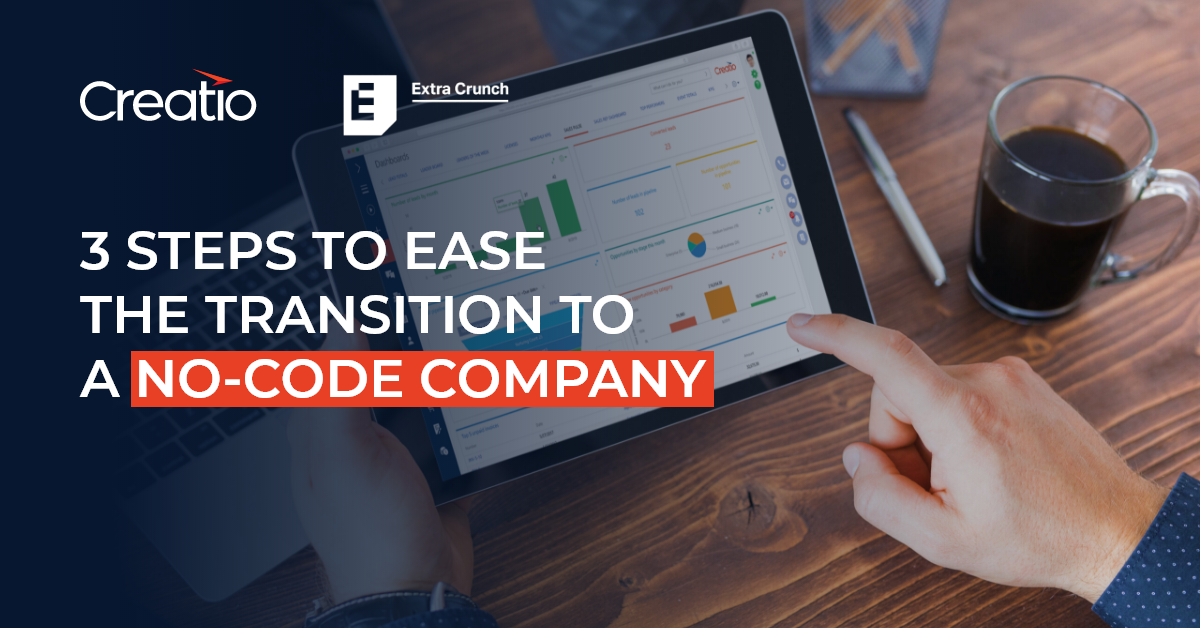 3 steps to ease the transition to a no-code company | Creatio