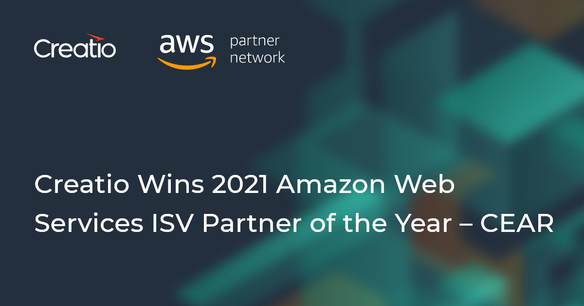 Creatio Wins 2021 Amazon Web Services ISV Partner of the Year in CEAR ...