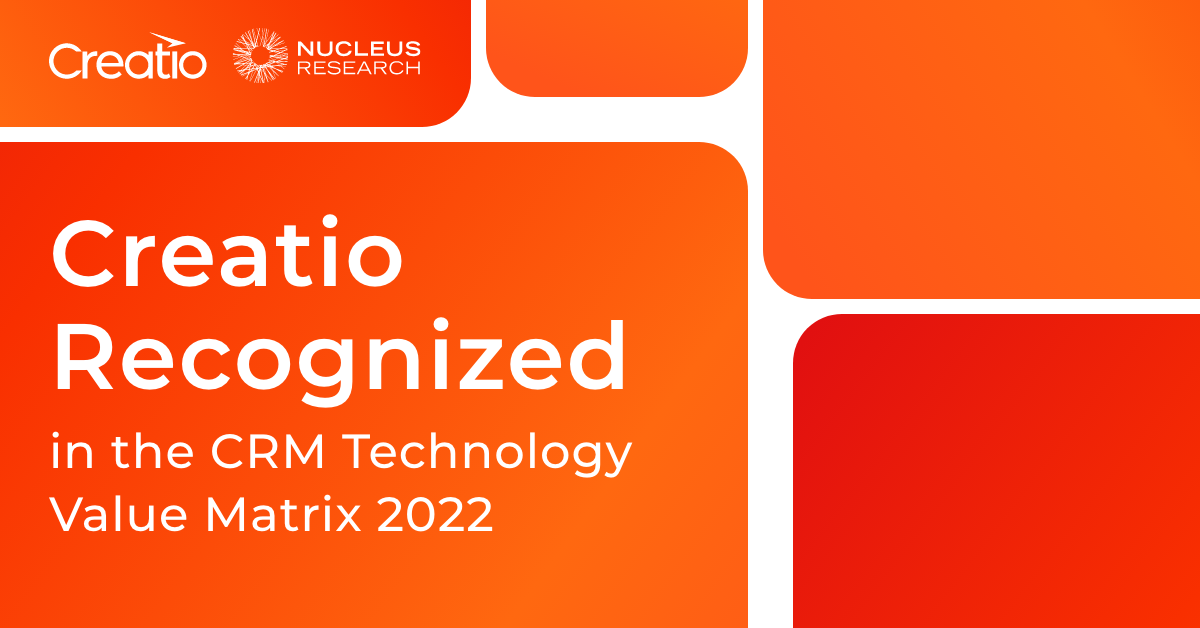 Creatio Has Been Recognized in the CRM Technology Value Matrix 2022 by ...