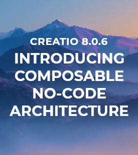 Creatio Introduces a New Release of its No-code Platform with Composable Architecture | Creatio
