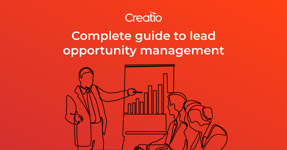 Opportunity Management: Complete Guide | Creatio