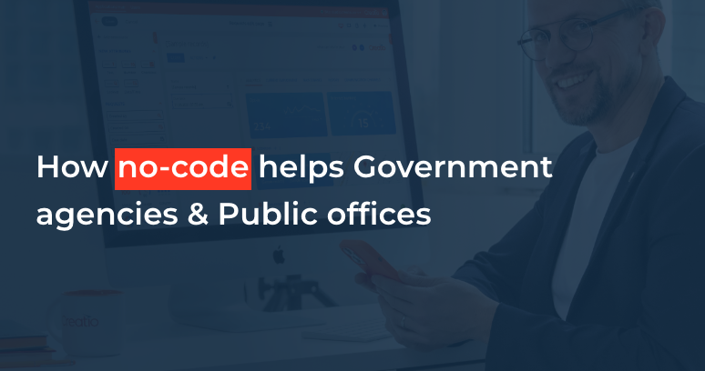 Public sector CRM & Workflow automation software with no-code | Creatio